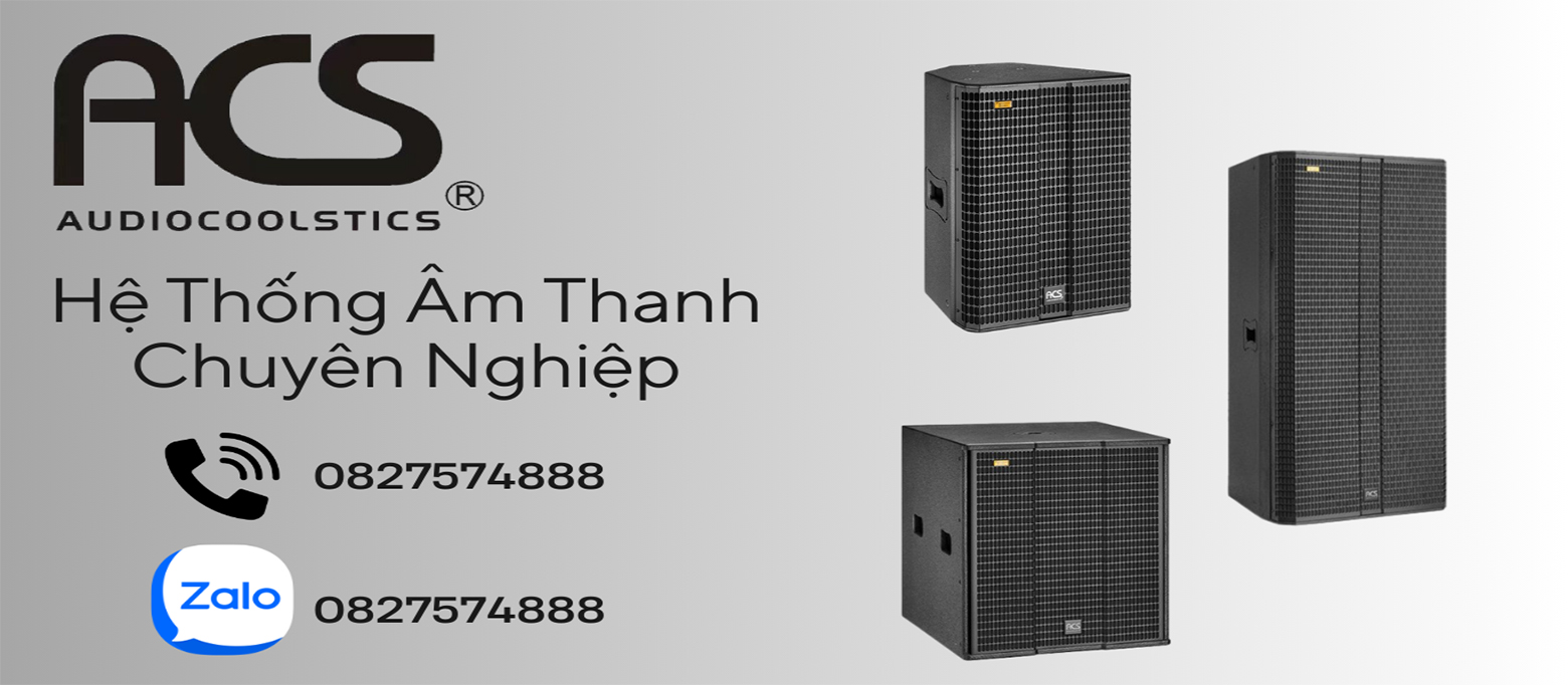 ACS AUDIO | Nhà Phân Phối Thiết Bị Âm Thanh Hàng Đầu Việt Nam